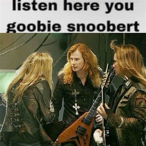 Megadeth Goobie Snoobert Meme Dave Mustaine Megadeth Davey Wavey