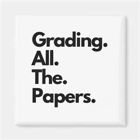 Grading All The Papers Funny Teacher Meme Magnet Zazzle