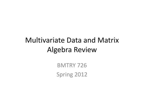 Ppt Multivariate Data And Matrix Algebra Review Powerpoint Presentation Id 2002931