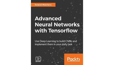 Advanced Neural Networks With Tensorflow Coderprog