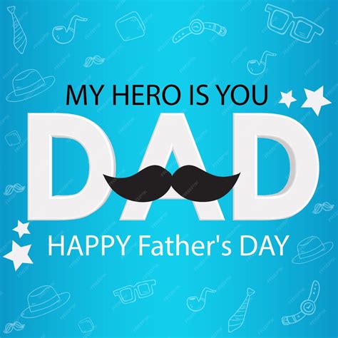 Feliz Día Del Padre Mi Héroe Eres Tú Papá Feliz Día Del Padre Diseño