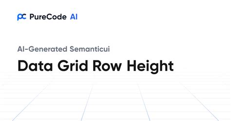 Quickly Create Semanticui Data Grid Row Height With Ai