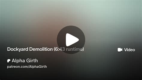 Dockyard Demolition 643 Runtime Alpha Girth Alpha Girth On Tumblr