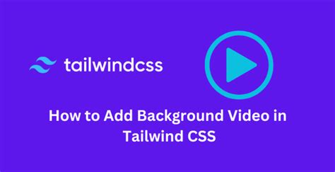 How To Add Background Video In Tailwind Css Larainfo