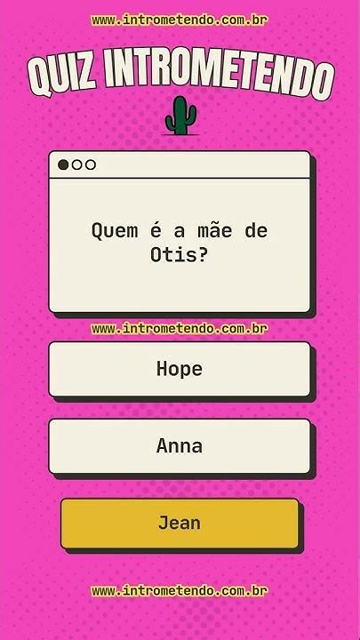 81º Quiz Do Intrometendo Com O Tema Sex Education Quiz Sexeducation