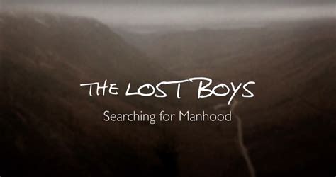 Lost Boys Searching For Manhood Now Streaming The Center For