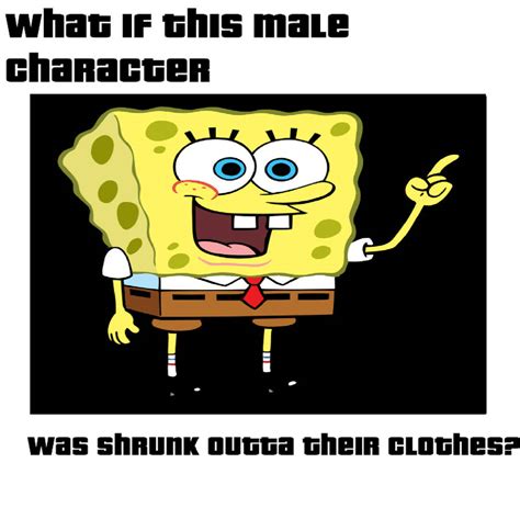 What If Spongebob Was Shrunk Outta Clothes By Disneyponyfan On Deviantart