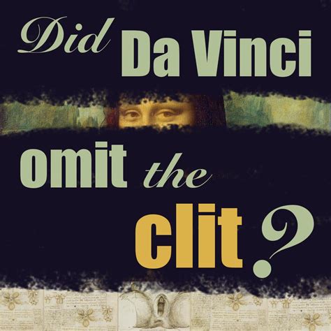 Did Da Vinci Omit The Clit A History Of The Clitoris Listen Notes