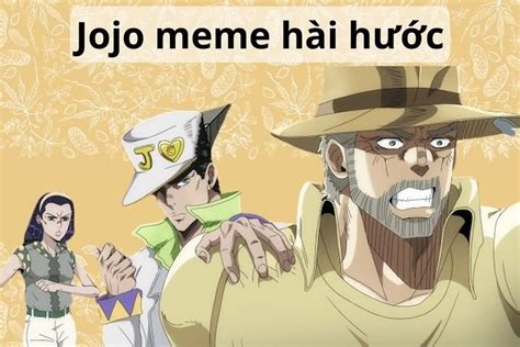 Tổng Hợp 12 Jojo Meme Thú Vị Và Hài Hước được Yêu Thích