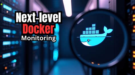 I Took Docker Container Monitoring To The Next Level With These 3 Tools