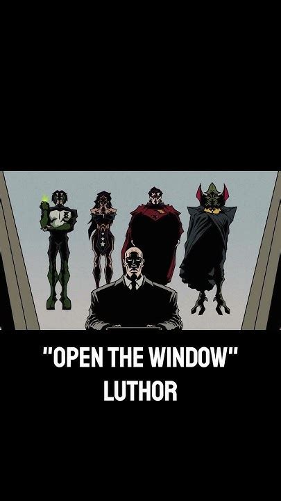 “open The Window Luthor” Superman Dc Dcu Youtube