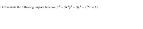 Solved Differentiate The Following Implicit Function