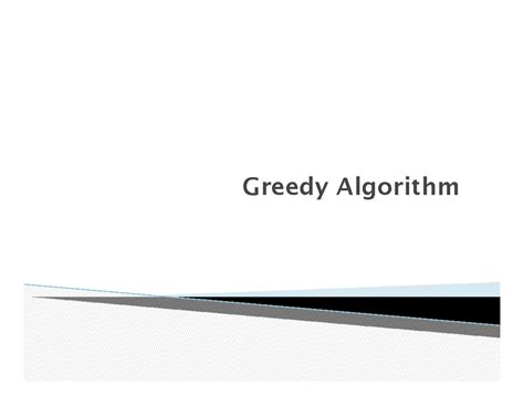 Module 4 Greedy Algorithms 2 Greedy Algorithm 🞂 A Thief Breaks Into A