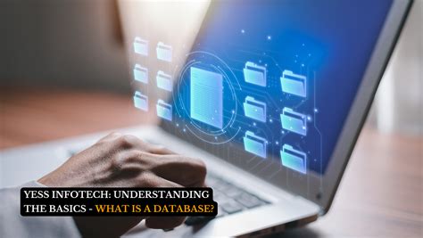 Yess Infotech Understanding Databases — A Simple Guide Yessinfotech