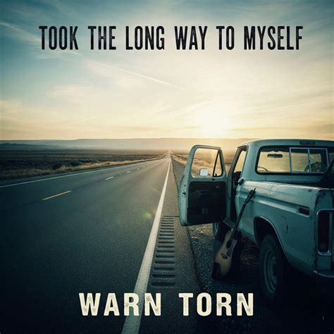 Took The Long Way To Myself Album By Warn Torn Spotify