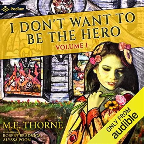 I Dont Want To Be The Hero Vol 1 Audiobook By Me Thorne Releases