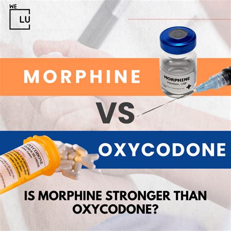 Morphine Vs Oxycodone Is Morphine Stronger Than Oxycodone