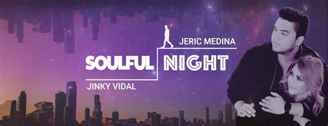 Jinky Vidal And Jeric Medina Soulful Night Information