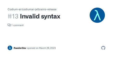Invalid Syntax · Issue 13 · Codium Aicodiumai Jetbrains Release · Github