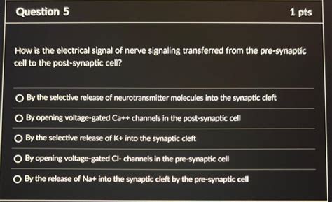 Solved How Is The Electrical Signal Of Nerve Signaling