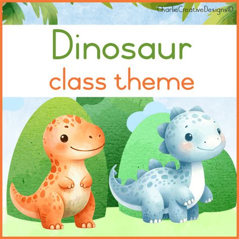 Dinosaur Class Theme Charlie Creative Designs