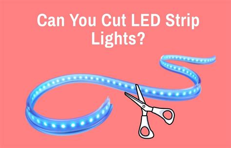 Can You Cut Led Strip Lights