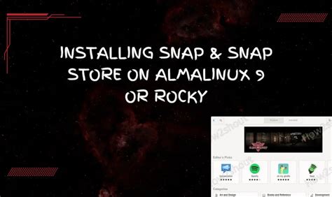 Installing Snap And Snap Store On Almalinux 9 Or Rocky Linuxshout
