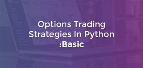 Options Trading Strategies In Python Dummies