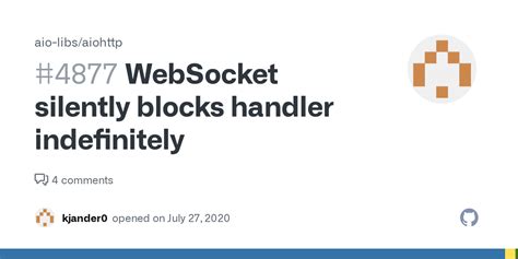 Websocket Silently Blocks Handler Indefinitely · Issue 4877 · Aio Libs
