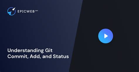 Understanding Git Commit Add And Status Epic Web Dev