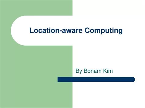 Ppt Location Aware Computing Powerpoint Presentation Free Download