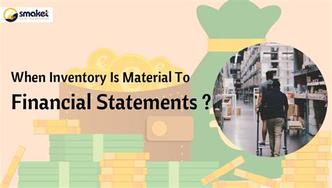 When Inventory Is Material To Financial Statements Smaket