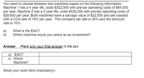 Solved You Need To Choose Between Two Machines Based On The