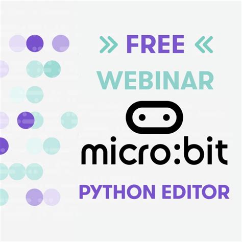 Microbit Educational Foundation On Linkedin Python Editor Webinar