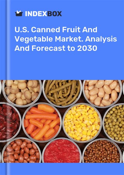 Us Canned Fruit And Vegetable Imports Drop To 665m In February 2023