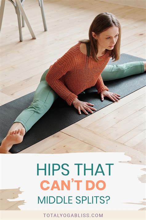 Hips That Cant Do Middle Splits Total Yoga Bliss