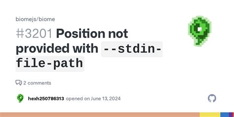 Position Not Provided With ` Stdin File Path` · Issue 3201 · Biomejsbiome · Github