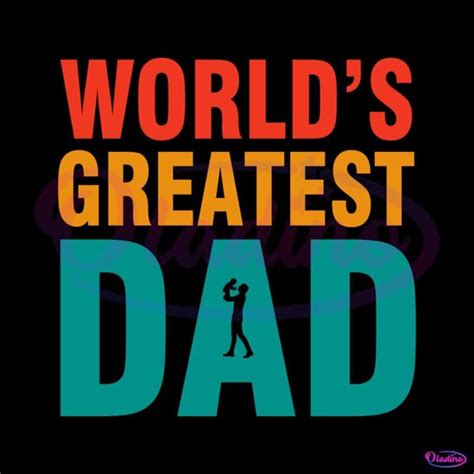 Worlds Greatest Dad Svg For Cricut Sublimation Files Oladino