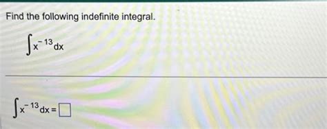 Solved Find The Following Indefinite Integral Int Chegg