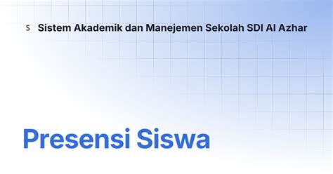 Presensi Siswa Sistem Akademik Dan Manejemen Sekolah Sdi Al Azhar