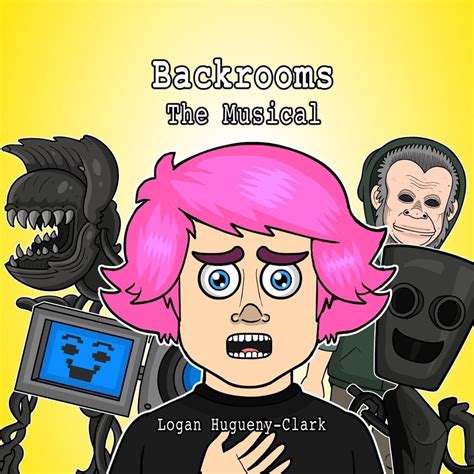 Logan Hugueny Clark Backrooms The Musical Single Reviews Album Of The Year