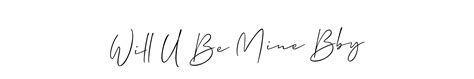 74 Will U Be Mine Bby Name Signature Style Ideas Free Name Signature