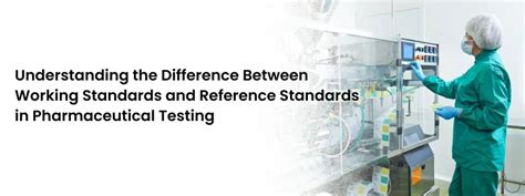Understanding The Difference Between Working Standards And Reference