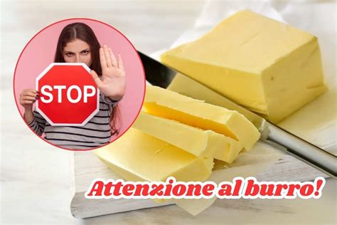 Allarme Burro Se Noti Questo Non Consumarlo Assolutamente La Tua Salute è A Rischio Buttalapasta