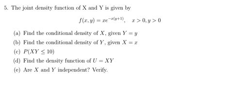 Solved 5 The Joint Density Function Of X And Y Is Given By
