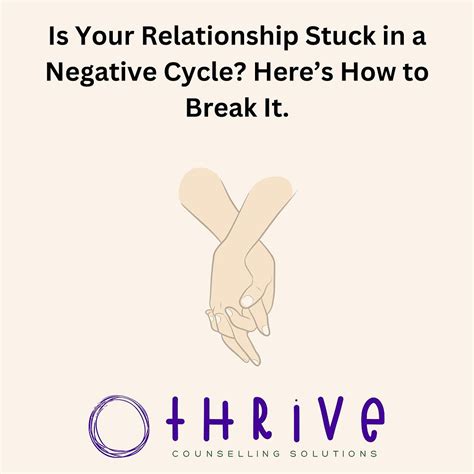 Break Free From Negative Cycles With Relationship Counselling Thrive