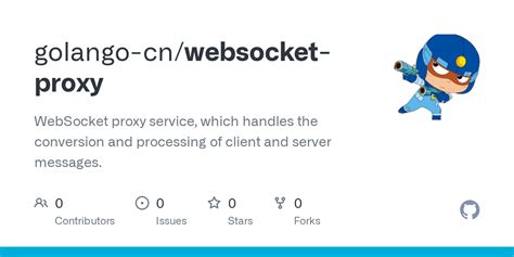 Github Golango Cnwebsocket Proxy Websocket Proxy Service Which Handles The Conversion And