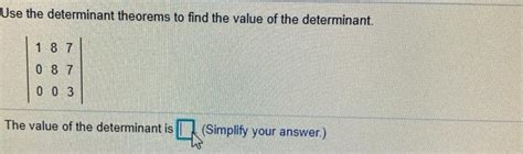 Solved Use The Determinant Theorems To Find The Value Of The