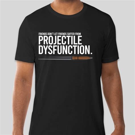 Projectile Dysfunction T Shirt