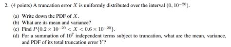 Solved 2 4 Points A Truncation Error X Is Uniformly
